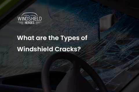 What Are The Types of Windshield Cracks?